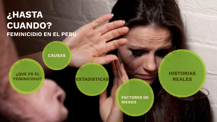 FEMINICIDIO EN EL PERU by Lady Gomez Bejar on Prezi