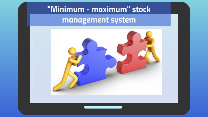 "Minimum - maximum" stock management system by Alua Sangyspay on Prezi