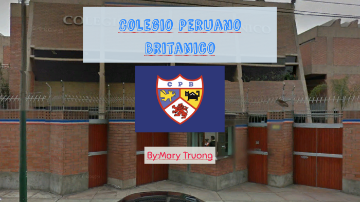 Colegio Peruano Britanico by Yen Giang Truong Doan on Prezi
