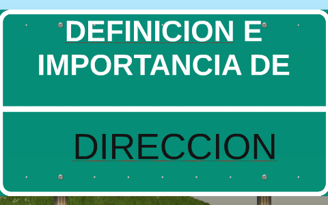 DEFINICION E IMPORTANCIA DE DIRECCION by Adrian Aleman on Prezi