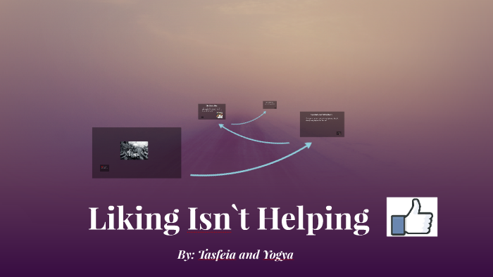 Liking Isn`t Helping by Tasfeia Alli on Prezi