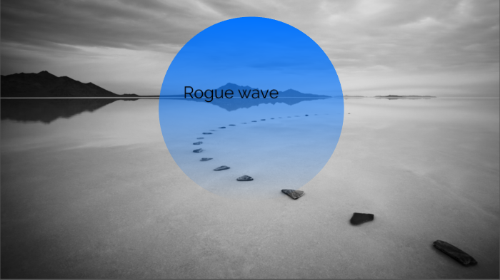 Rogue wave by Ayden Ramirez on Prezi