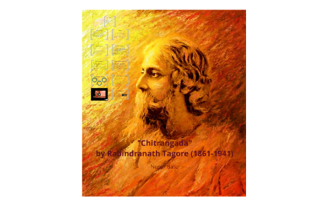 "Chitrangada" by Rabindranath Tagore by Nupur Basu on Prezi