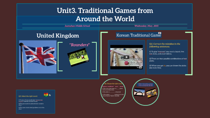 Lesson3. Traditional Games from Around the World by Jiyoung Choi on Prezi