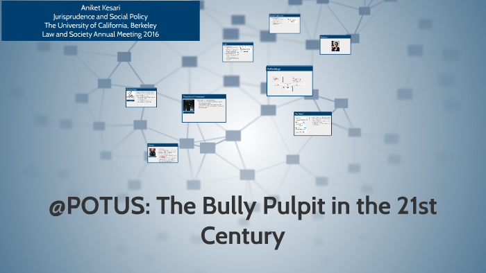@POTUS: The Bully Pulpit in the 21st Century by Aniket Kesari on Prezi
