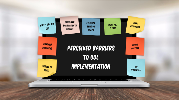 Barriers in UDL Implementation by Laura Garcia on Prezi