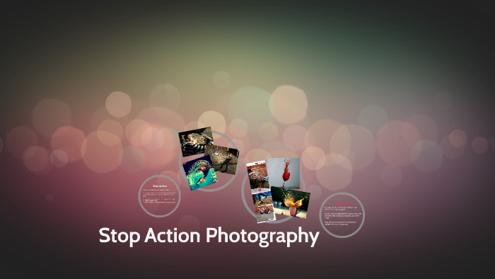 Stop Action Photography by Amanda Ansell on Prezi