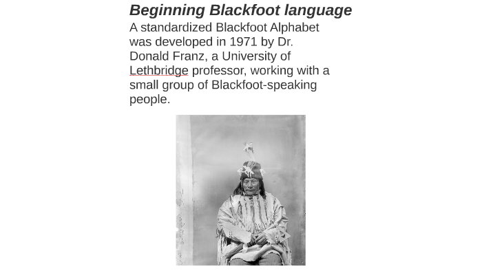 Blackfoot Alphabet by Ray Kingfisher on Prezi