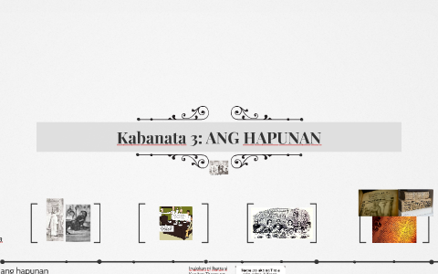 Kabanata 3: ANG HAPUNAN by Marianne Bongcac on Prezi
