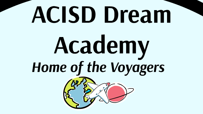 ACISD Dream Academy by amanda kelly on Prezi