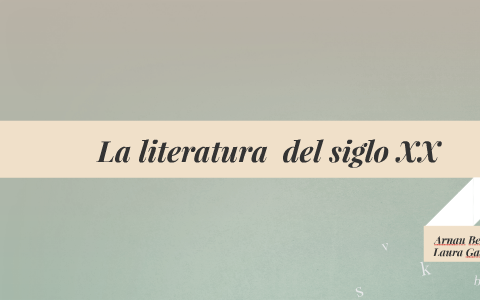 La literatura del siglo XX by arnau benet on Prezi