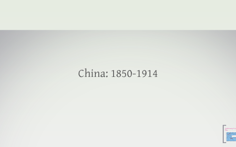 China: 1850-1914 by Shreya Shah on Prezi