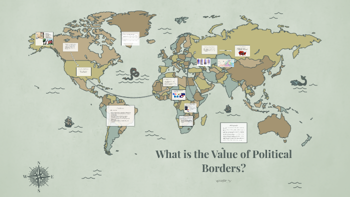 What is the Value of Political Borders? by Mena Mohamed on Prezi
