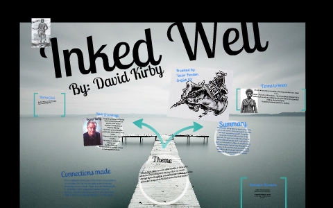 Inked Well by xavier houston on Prezi