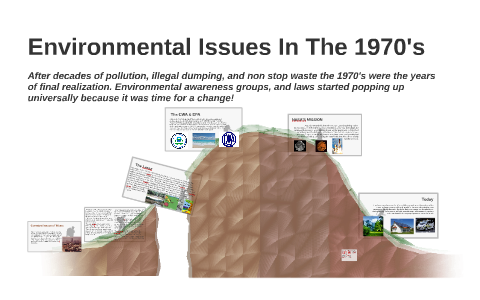 Environmental Issues In The 1970's by Miles Cordoza on Prezi
