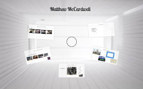 Matthew McCardwell by Matthew McCardwell on Prezi