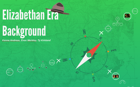 Elizabethan Era Background by McKenna Andreas on Prezi
