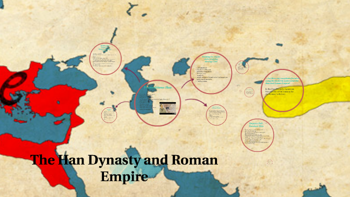 The Han Dynasty and Roman Empire by ciara strausser on Prezi
