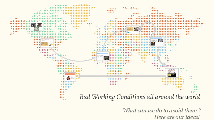 Bad Working Conditions All Around The World by Faith Pavlova on Prezi