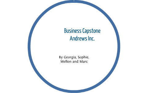 Business Capstone - Andrews by Georgia Randrup on Prezi