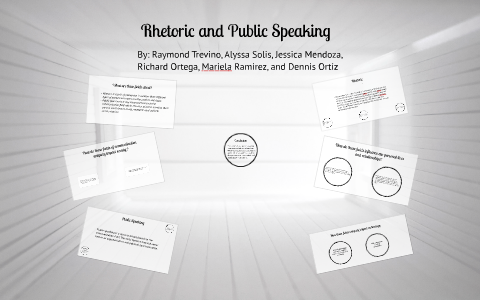 Rhetoric and Public Speaking by on Prezi