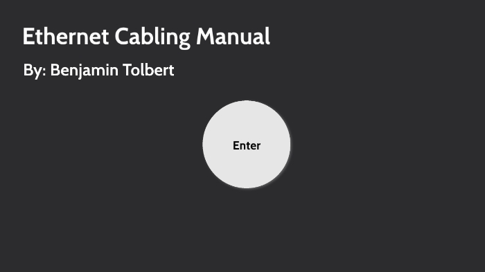 Ethernet Cabling Manual by BENJAMIN TOLBERT on Prezi