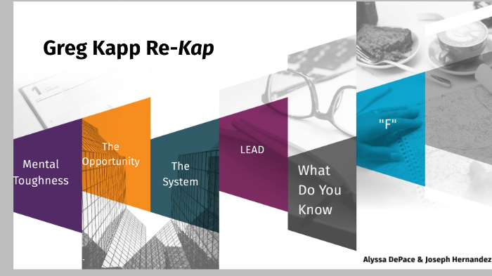 Greg Kapp Re-Cap by Joseph Hernandez on Prezi