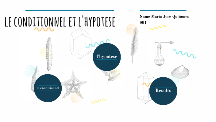 le conditionnel et l'hypothese by maria jose quiñones martinez on Prezi