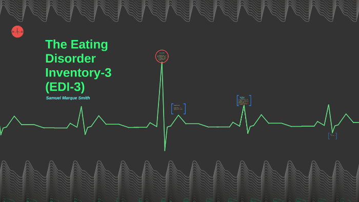 The Eating Disorder Inventory-3 by Samuel Smith on Prezi