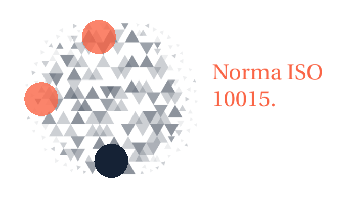 Norma ISO 10015 by Micaela Ocampo on Prezi