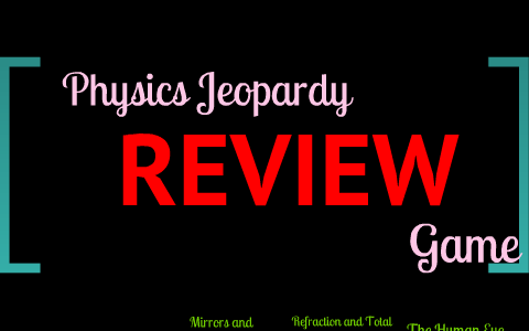 Physics Jeopardy Review Game by Jamie Mercer on Prezi