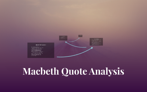 Macbeth Quote Analysis by yasmean omran on Prezi