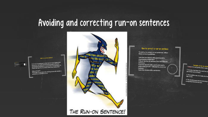Avoiding and correcting run-on sentences by Myeisha Gibson on Prezi