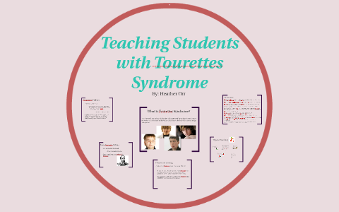 Teaching Students with Tourette Syndrome by Heather Orr