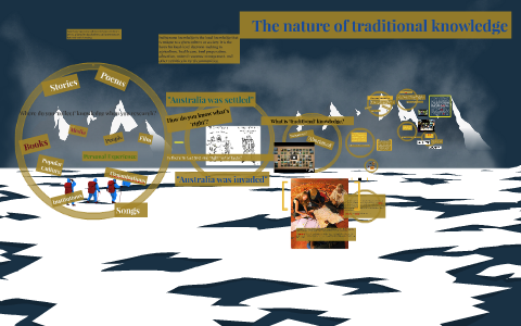 The nature of traditional knowledge by Sara Lennon on Prezi