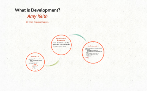 What is Development? by Amy Keith on Prezi