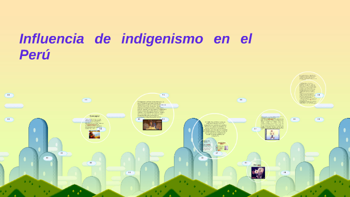 Indigenismo en el Perú by Raul Alcantara Rivera on Prezi