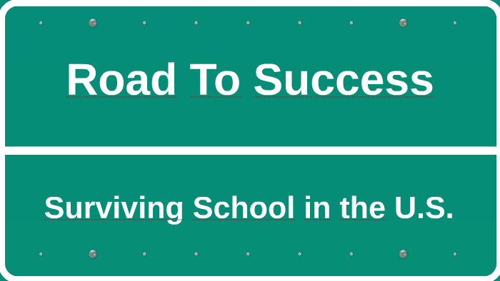 Road To Success by grace helmus on Prezi