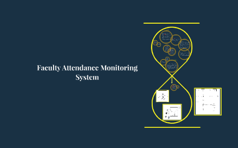 Faculty Attendance Monitoring System by Maila Gimarino on Prezi