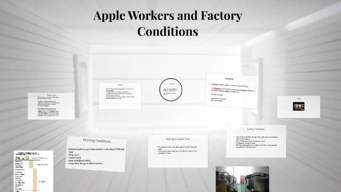 Apple Workers and Factory Conditions by Jael Martin on Prezi