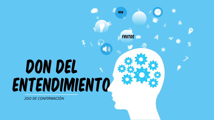 Don del Entendimiento by Paula Araujo on Prezi