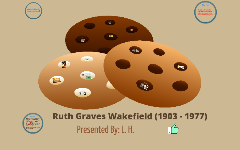 Ruth Wakefield - The History of Chocolate Chip Cookies by Lysander ...