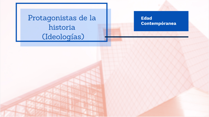 Protagonistas de la historia (ideologías) by angeles ivone jimenez ...