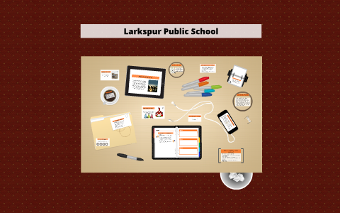 Larkspur Public School by on Prezi