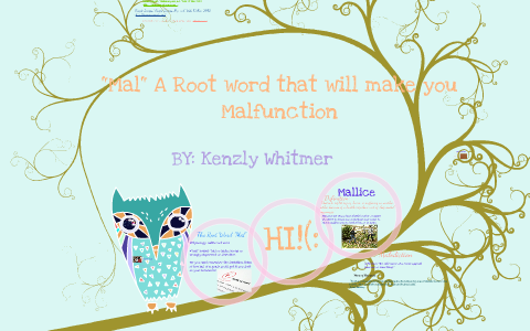 "Mal" A root word that will make you MALfunction! ;) by Kenzly Whitmer ...