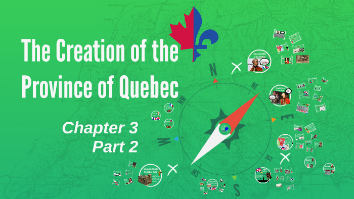 The Creation of the Province of Quebec by Andrew D'Anna on Prezi
