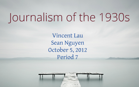 The History of Journalism 1930s by V None on Prezi