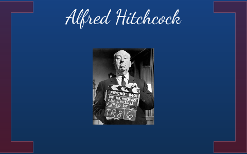 Alfred Hitchcock by Chloe Howse on Prezi