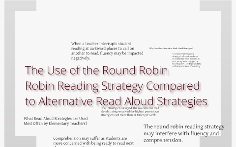 The Use of the Round Robin Read Aloud Strategy Compared to Alternative ...
