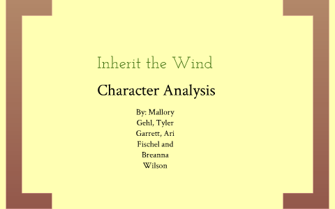 Inherit the Wind Character Analysis by Mallory Gehl on Prezi